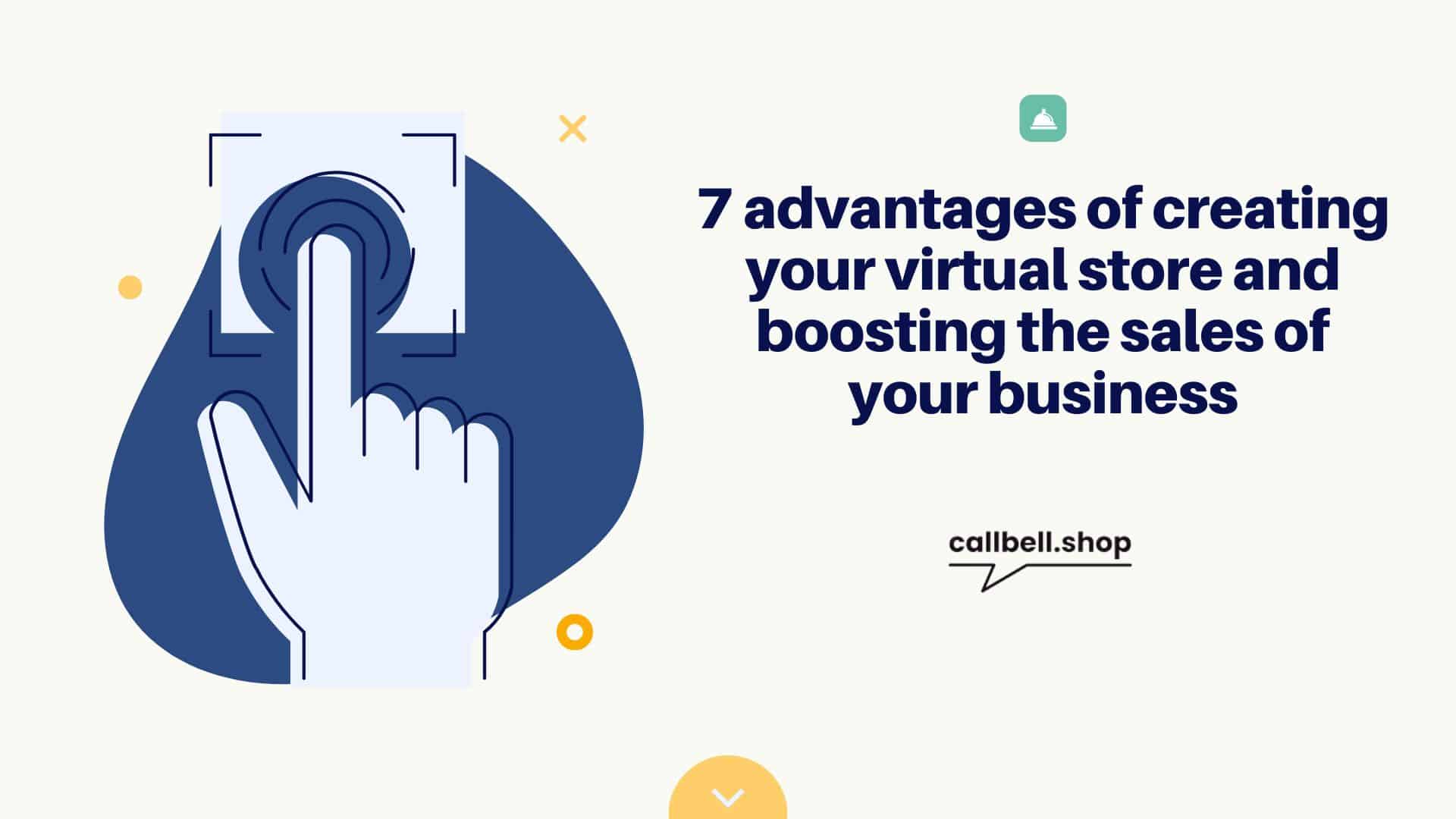 7 advantages of creating your online store and boost your business ...